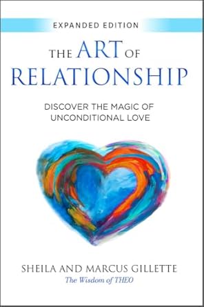 The Art of Relationship: Discover the Magic of Unconditional Love eBook ...