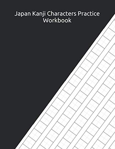 Japan Kanji Characters Practice Workbook: Kanji Practice Notebook ...