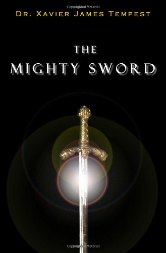 The Mighty Sword: Tempest, Dr. Xavier James: 9781438248639: Amazon.com ...
