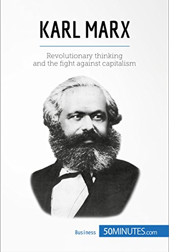 Karl Marx: Revolutionary thinking and the fight against capitalism ...