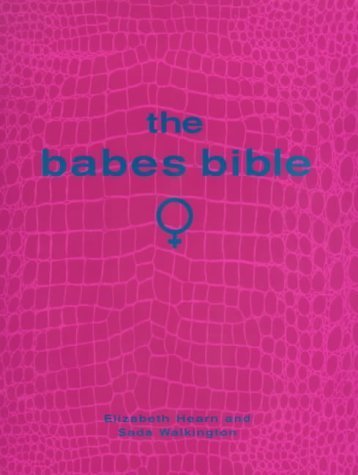 The Babes' Bible: Elizabeth Hearn, Sada Walkington: 9781902757513 ...