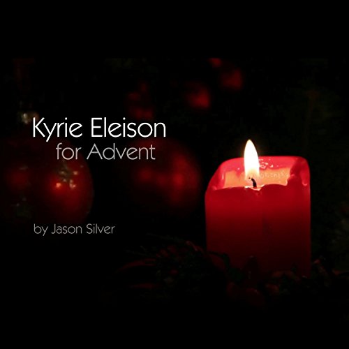 Amazon.com: Kyrie Eleison for Advent : Jason Silver: Digital Music
