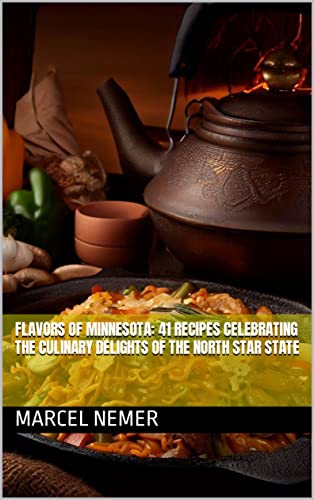 Amazon.com: Flavors of Minnesota: 41 Recipes Celebrating the Culinary ...
