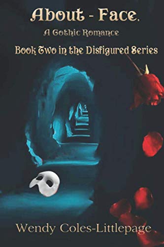 Amazon.com: About-Face, A Gothic Romance: Book Two in the Disfigured ...