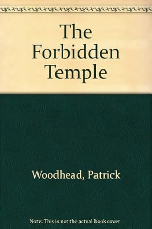 The Forbidden Temple: Amazon.co.uk: Woodhead, Patrick: 9781444803570: Books