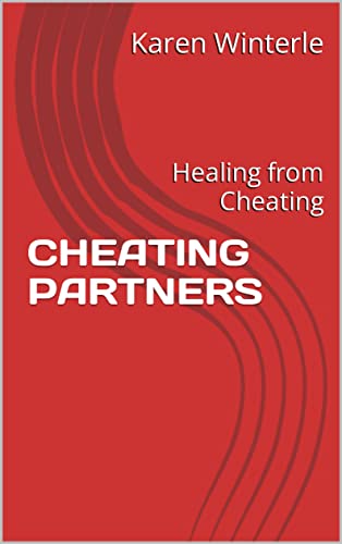 CHEATING PARTNERS: Healing from Cheating eBook : Winterle, Karen ...