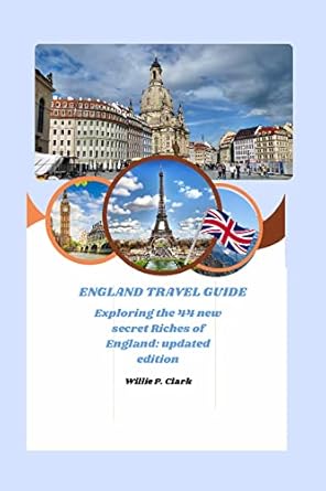 ENGLAND TRAVEL GUIDE: Exploring the 44 new secret Riches of England ...