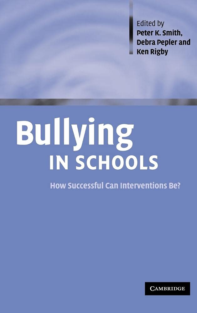 Bullying in Schools: How Successful Can Interventions Be?: Smith, Peter ...