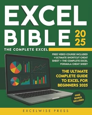 Microsoft Excel Mastery: From Beginners to Experts – The Complete Guide to Formulas, Functions ...