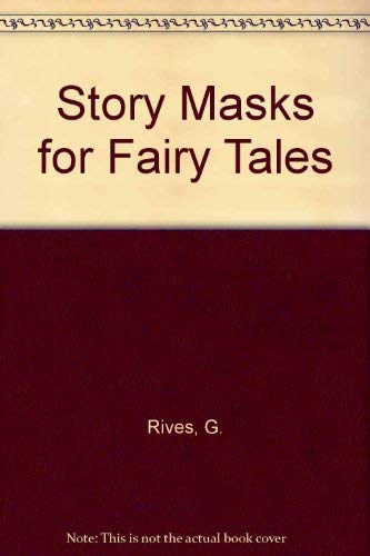 Story Masks for Fairy Tales: Rives, G.: 9780513020979: Amazon.com: Books