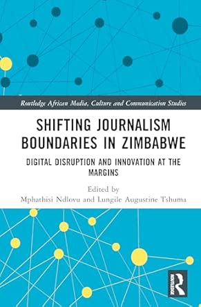 Shifting Journalism Boundaries in Zimbabwe: Digital Disruption and ...