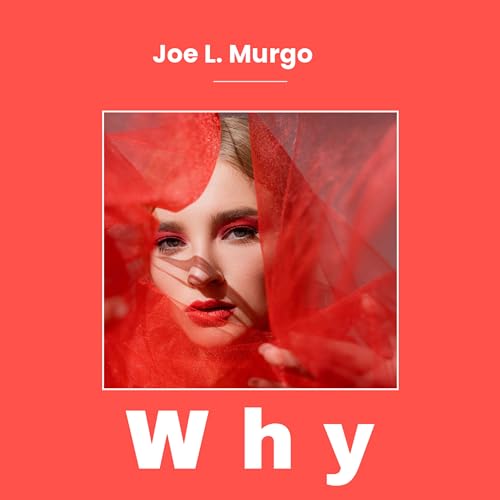 Why by Joe L. Murgo on Amazon Music - Amazon.com