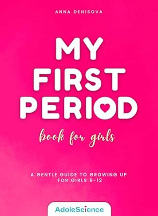 My First Period Book for Girls: A Gentle Guide to Growing Up and ...