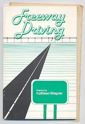 Freeway driving: Poems: Wiegner, Kathleen: 9780914610236: Amazon.com: Books