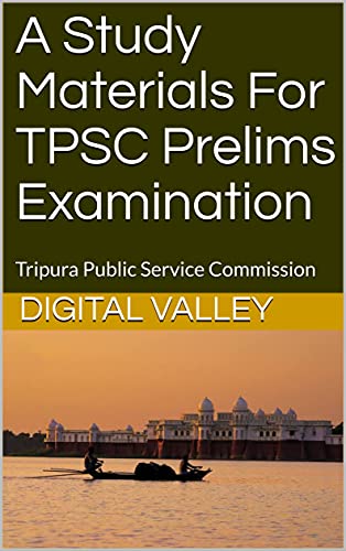 A Study Materials For TPSC Prelims Examination: Tripura Public Service ...