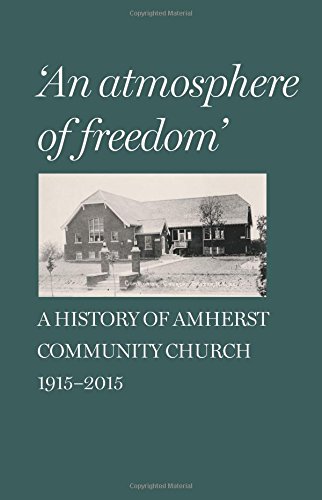 'An atmosphere of freedom': A History of Amherst Community Church, 1915 ...