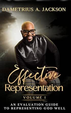 Effective Representation: Volume I: An Evaluation Guide to Ensuring you ...