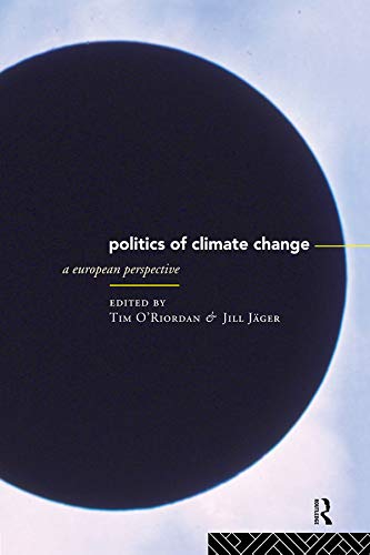 The Politics of Climate Change: A European Perspective (Global ...