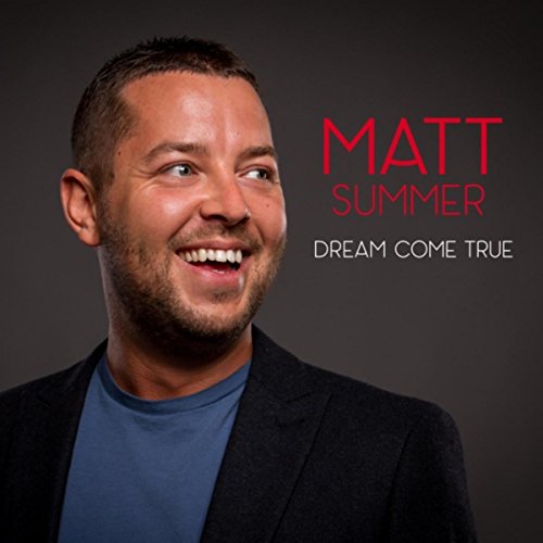 Play Dream Come True by Matt Summer on Amazon Music