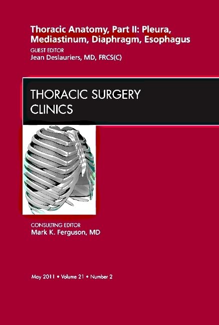 Thoracic Anatomy, Part II, An Issue of Thoracic Surgery Clinics (Volume ...