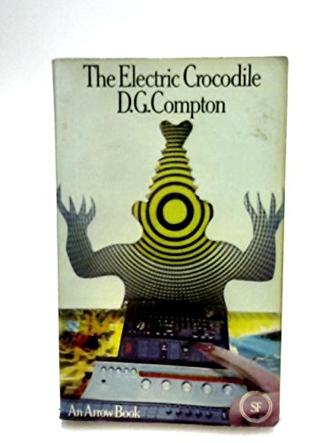 The electric crocodile: COMPTON, D.G.: 9780099072904: Amazon.com: Books