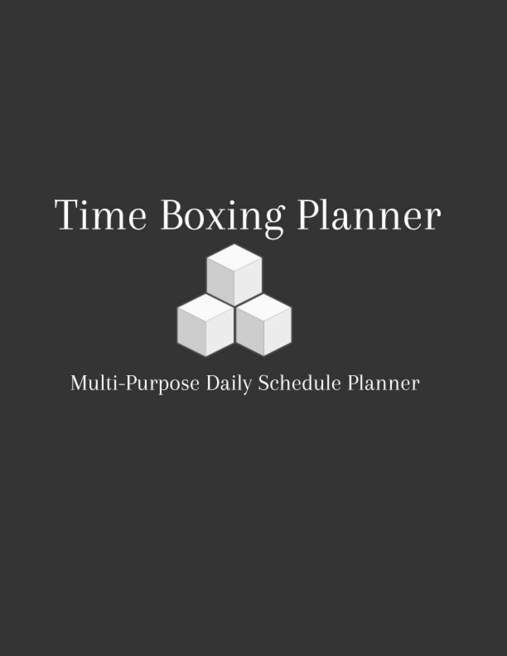 Time Boxing Planner, Multi-Purpose Daily Schedule Planner: Undated ...