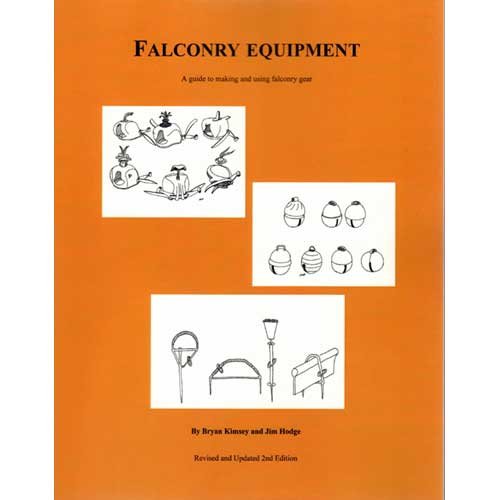 Falconry Equipment- A guide to making and using falconry gear: Kimsey ...