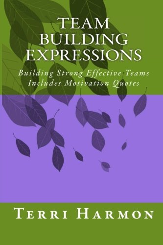 Team Building Expressions: Building Strong Effective Teams - Includes ...