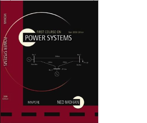 First Course on Power Systems: Ned Mohan: 9780971529274: Amazon.com: Books