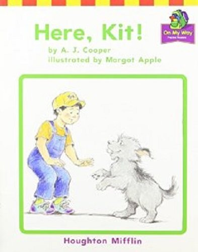 Here Kit, on My Way Grade K Theme 6: Houghton Mifflin the Nation's Choice (Hm Reading 2001 2003 ...