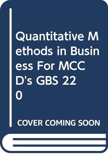 Quantitative Methods in Business For MCCD's GBS 220: Anderson ...