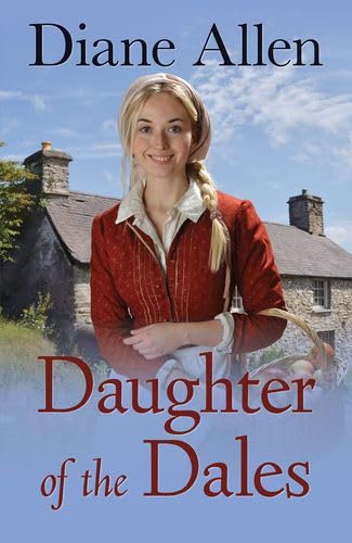 Daughter Of The Dales: Amazon.co.uk: Allen, Diane: 9780750547130: Books