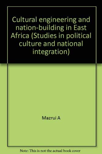 Cultural engineering and nation-building in East Africa (Studies in political culture and ...