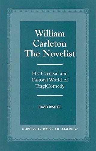 Amazon.com: William Carleton the Novelist: His Carnival and Pastoral ...