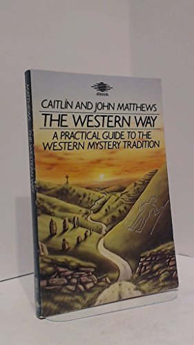 The Western Way: A Practical Guide to the Western Mystery Tradition ...