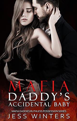 Mafia Daddy’s Accidental Baby: An Age Gap Small Town Mafia Romance (Mafia Daddies Ruthless ...