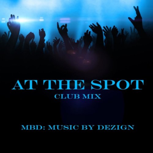 Amazon Music - MBDのAt the Spot (Club Mix) - Amazon.co.jp