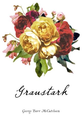 Graustark: McCutcheon, George Barr: 9781523329403: Amazon.com: Books