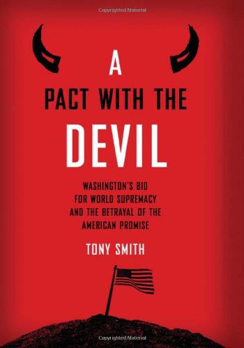 A Pact with the Devil: Washington's Bid for World Supremacy and the ...