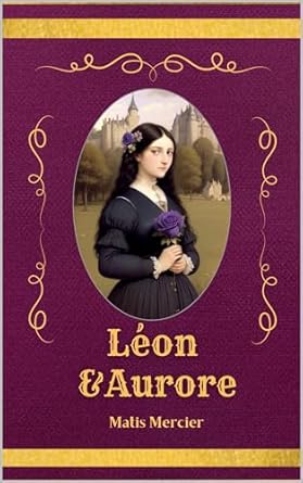 Léon et Aurore: l'Amour Confisqué eBook : Mercier, Matis, Mercier ...