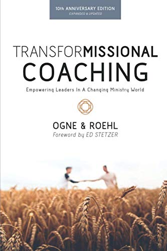 TransforMissional Coaching: Empowering Leaders in a Changing Ministry ...