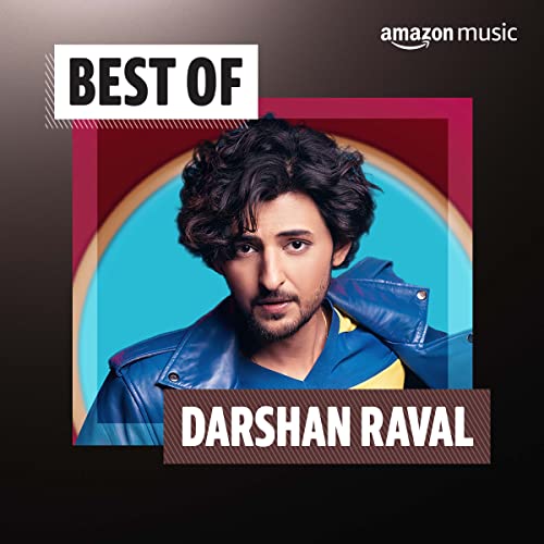 Best of Darshan Raval Playlist on Prime Music