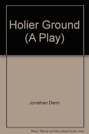 Holier Ground (A Play): Jonathan Denn: Amazon.com: Books