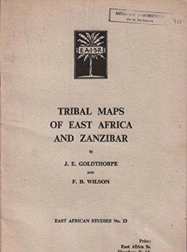 Tribal Maps of East Africa and Zanzibar: Goldthorpe, J. E. and F. B ...