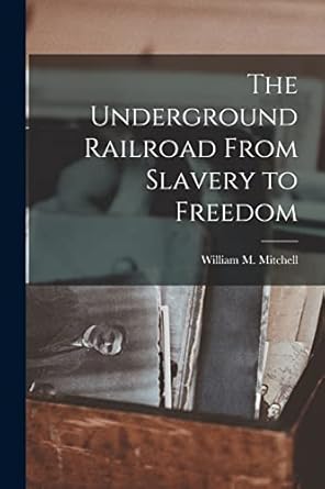 Buy The Underground Railroad From Slavery to Freedom Book Online at Low Prices in India | The ...