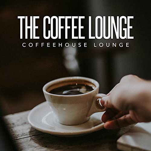 Amazon.com: The Coffee Lounge : Coffeehouse Lounge: Digital Music
