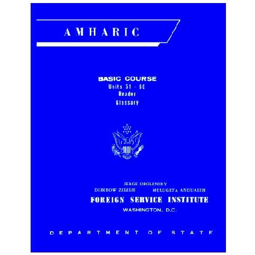 Foreign Service Institute Amharic Basic Course Text Book - Volume 2, Units 51-60 (Learn Amharic ...