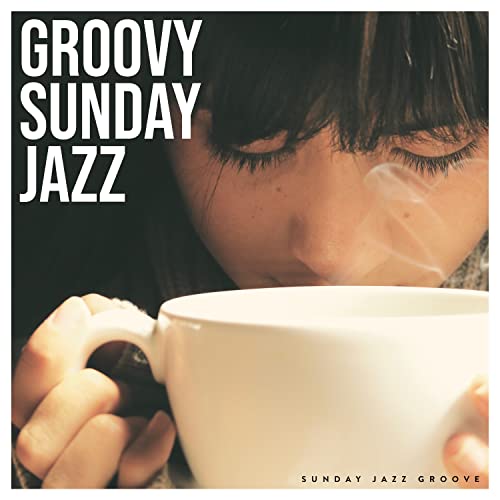 Amazon.com: Groovy Sunday Jazz : Sunday Jazz Groove: Digital Music