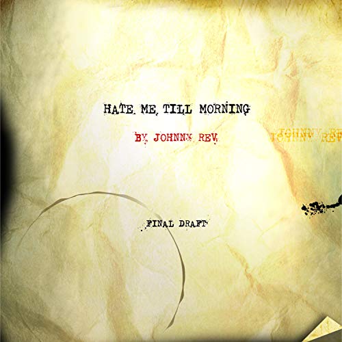 Play Hate Me Till Morning by Johnny Rev on Amazon Music