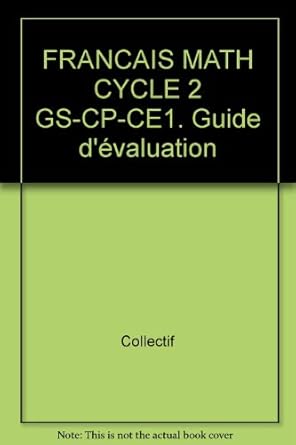 Francais Math Cycle 2 Gs-Cp-Ce1. Guide D'Evaluation : Collectif: Amazon ...